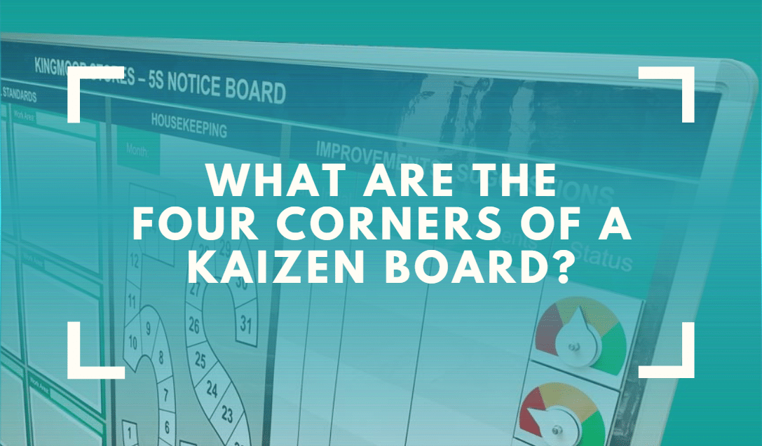 What Are The Four Corners Of A Kaizen Board Hardy Signs